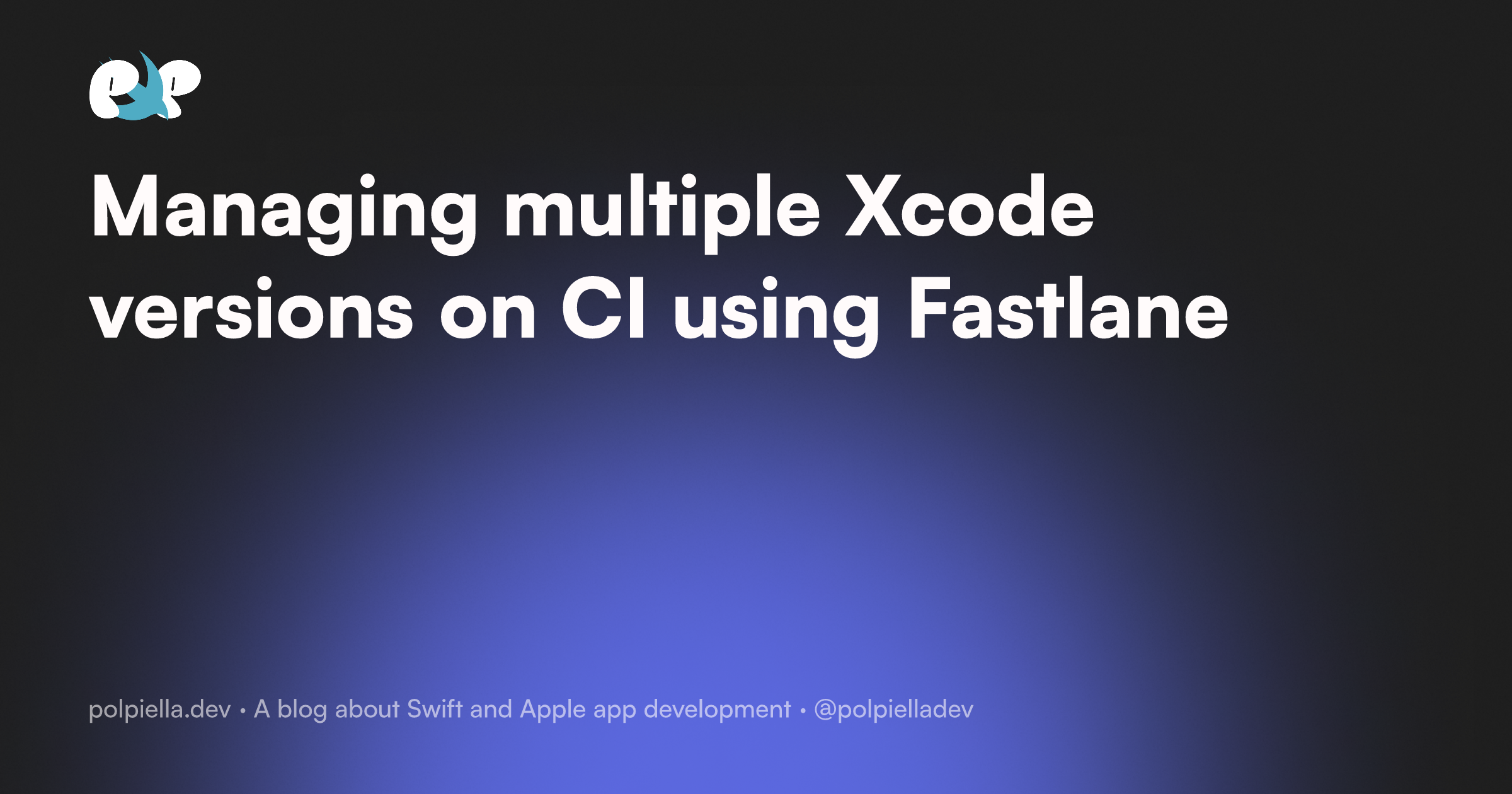 Managing multiple Xcode versions on CI using Fastlane