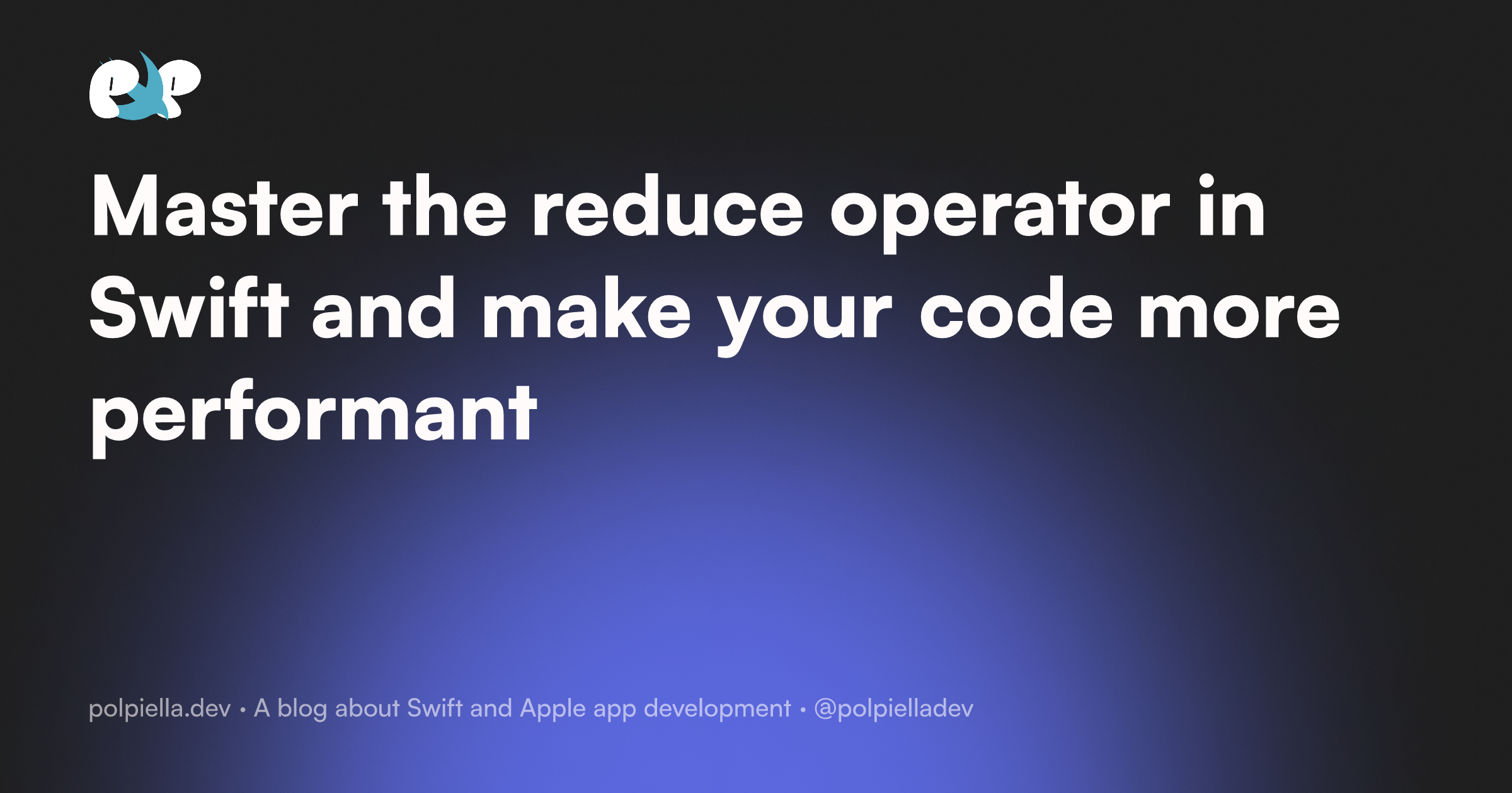Master the reduce operator in Swift and make your code more performant